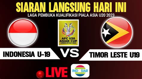 🔴siaran Langsung Hari Ini Live Timnas Indonesia U19 Vs Timor Leste