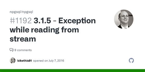 3 1 5 exception while reading from stream · issue 1192 · npgsql