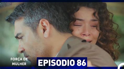 Força De Mulher Episodio 86 Dublagem Em Português Vídeo Dailymotion