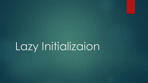 leveraging lazy initialization in our application youtube