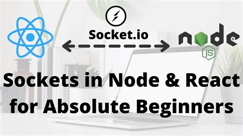 sockets in node and react for absolute beginners mern websockets youtube