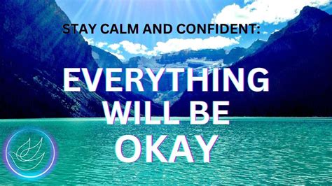 Stay Calm And Confident Affirmations To Reassure Yourself That