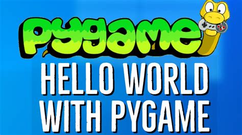 pygame tutorial 2 hello world with pygame creating