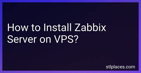 How To Install Zabbix Server On Vps In 2024