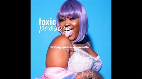 Toxic Poosay Britney Spears X Cupcakke Offical Remix Youtube