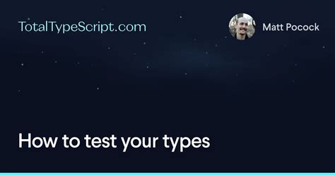how to test your types total typescript