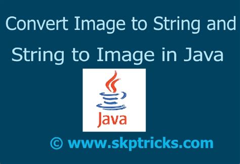 convert image to string and string to image in java