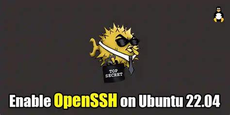 how to install and enable openssh on ubuntu 22 04 its linux foss
