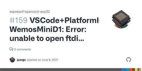 vscode platformio esp32 wemosminid1 error unable to open ftdi device