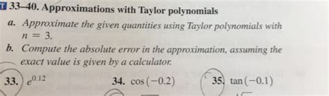 Solved T 33 40 Approximations With Taylor Polynomials A