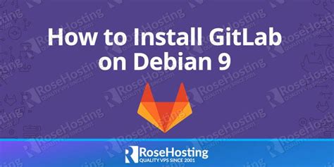 how to install gitlab on debian 9 rosehosting