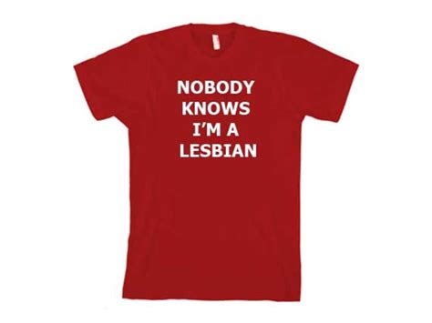 Lesbian Shirt Nobody Knows Im A Lesbian T Shirt Gay Marriage Etsy