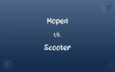 Moped Vs Scooter Whats The Difference