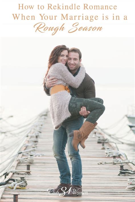 How To Rekindle Romance When Your Marriage Is In A Rough Season