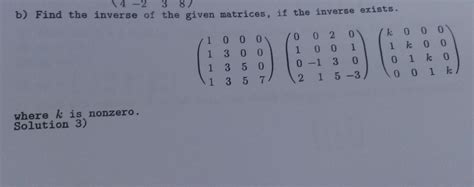 solved find the inverse of the given matrices if the