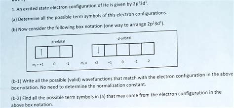 Solved Excited State Electron Configuration Of He Is Given By 2p3d