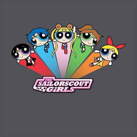 The Sailor Scout Girls Powerpuff Girls Sailor Moon Mashup Sailor Moon