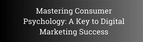 The Psychology Of Consumer Behavior In Marketing