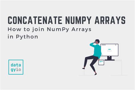 different ways to concatenate numpy arrays in python datagy