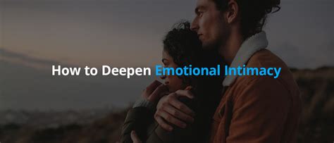 How To Deepen Emotional Intimacy Mv Psych
