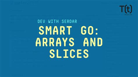 smart go arrays and slices infoworld