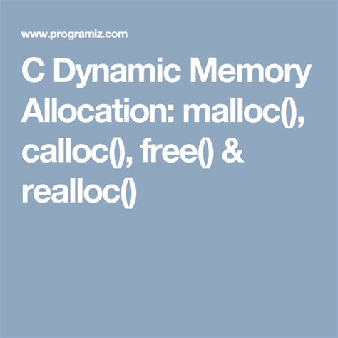 c dynamic memory allocation malloc calloc free and realloc