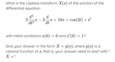 Solved What Is The Laplace Transform X S Of The Solution Of