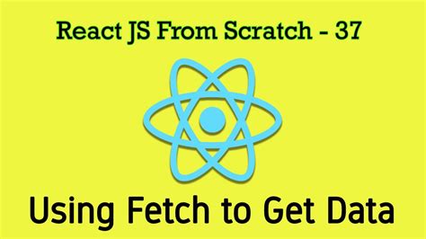react js 37 java script fetch function to get data from api in react