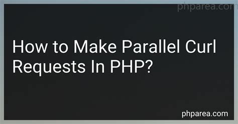 how to make parallel curl requests in php in 2024