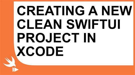 creating a new clean swiftui project in xcode 11 5 youtube