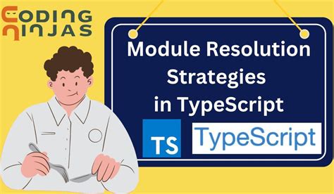 module resolution strategies in typescript coding ninjas