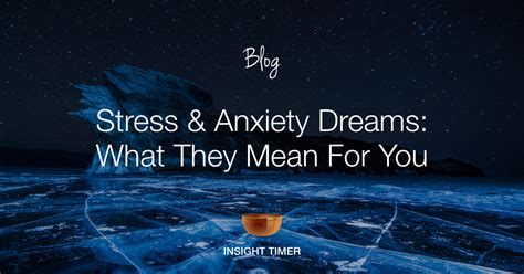 What Are Stress And Anxiety Dreams And How To Prevent Them Insight