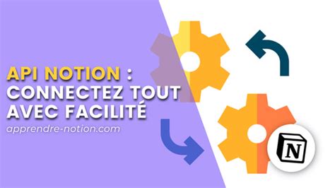 api notion connectez tout avec facilité apprendre notion notion