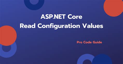 read configuration values in asp core pro code guide