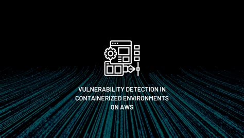 vulnerability detection in containerized architectures on aws onica