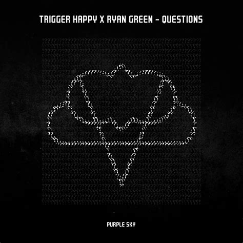 trigger happy x ryan green questions purple sky [free download