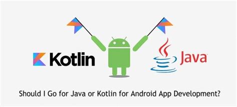 kotlin vs java — which one is better for android app development by