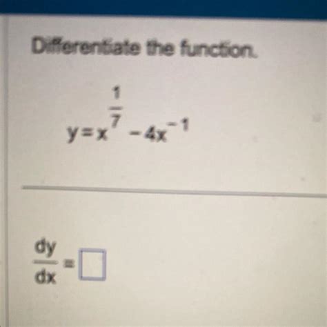 Solved Diferentiale The Function Y X71−4x−1 Dxdy