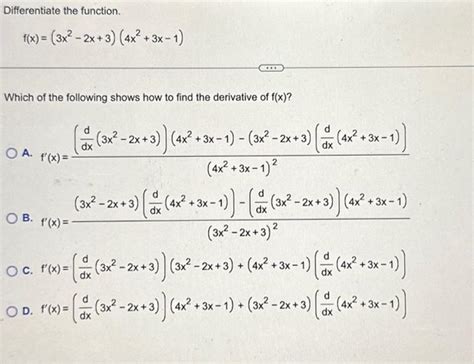 Solved Differentiate The Function F X 3x2−2x 3 4x2 3x−1