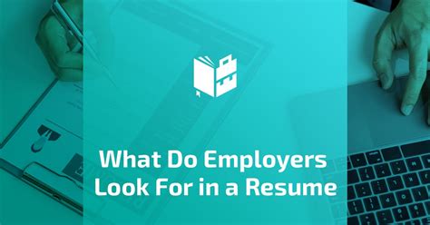 What Do Employers Look For In A Resume What To Become