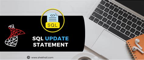 mastering the sql update statement updating tables and values shekh