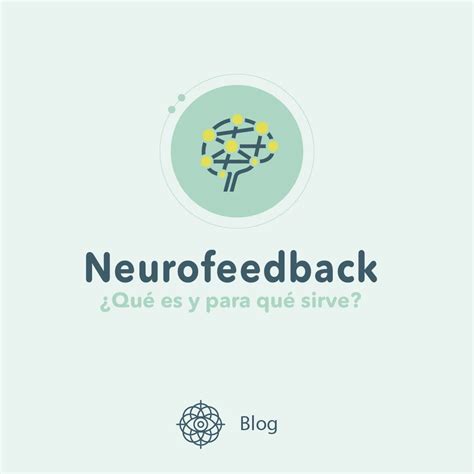 Neurofeedback ¿qué Es Y Para Qué Sirve Visión Integral