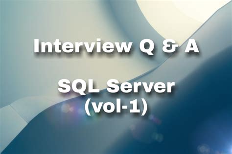 sql server interview question and answer vol 1 my palm book