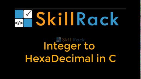how to convert an integer to hexadecimal in c youtube