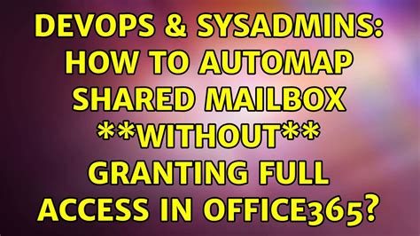 how to automap shared mailbox without granting full access in