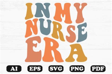 In My Nurse Era Retro Wavy Svg T Shirt Graphic By Hosneara 4767