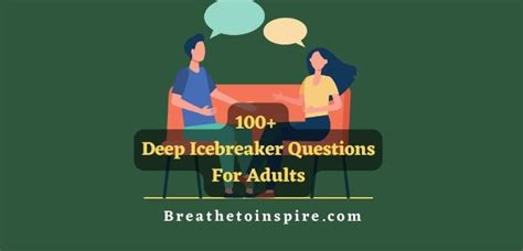 100 Deep Icebreaker Questions Breathe To Inspire