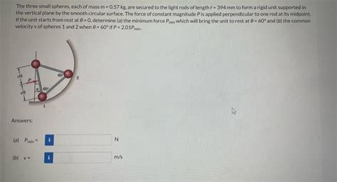 Solved The Three Small Spheres Each Of Mass M 0 57 Kg Are
