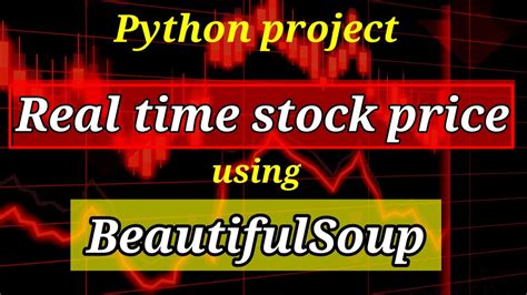 stock price scraping with beautifulsoup and python real time stock