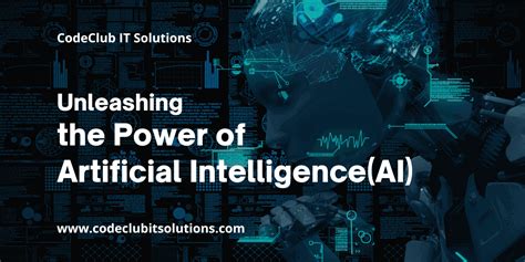 Unleashing The Power Of Artificial Intelligence